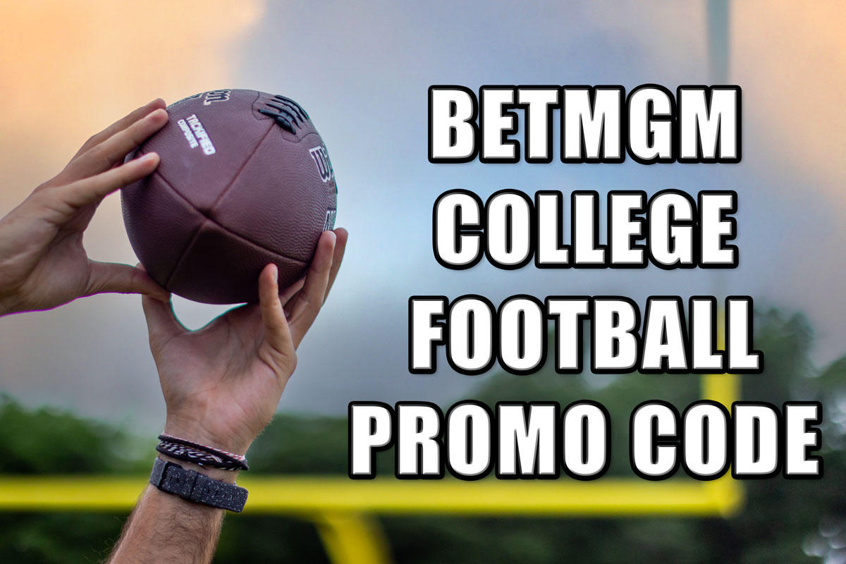 BetMGM College Football Promo Code: $1,500 Bonus Bets Back for Week 2 ...